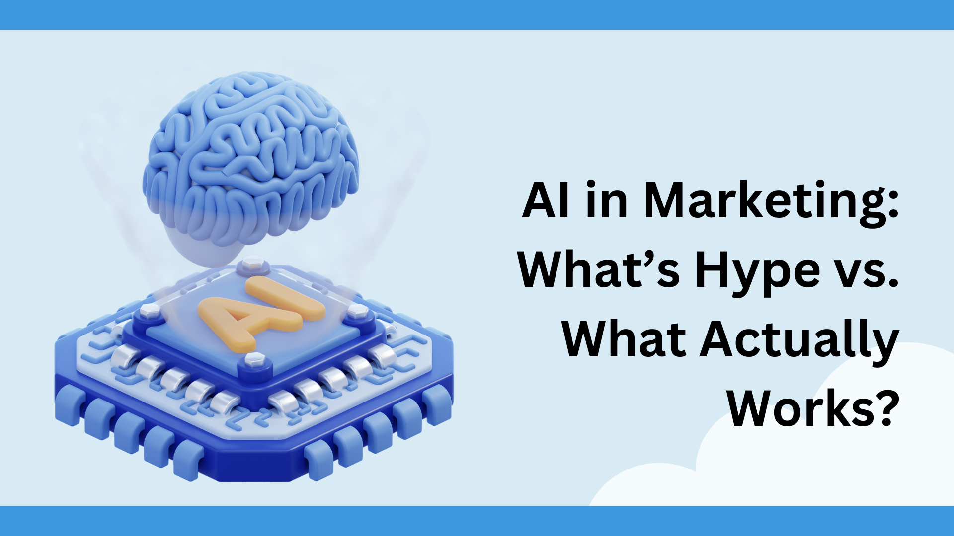 AI in Marketing: Hype vs. What Really Works | CETDIGIT
